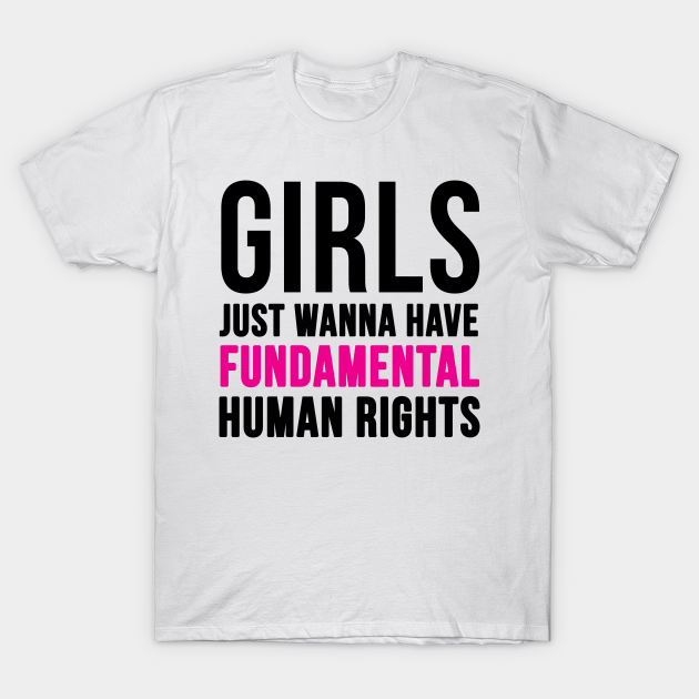 Girls Just Wanna Have Fundamental Human Rights Gaming T Shirt